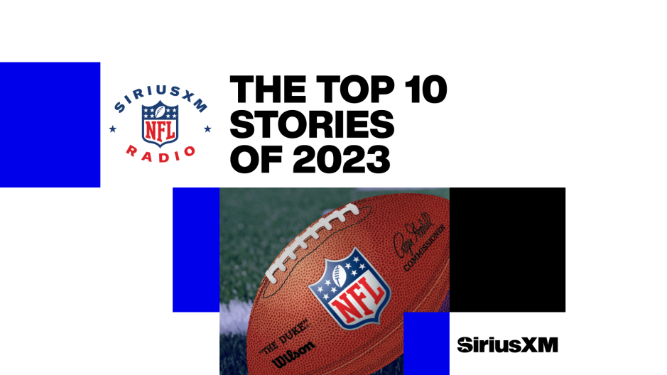 Listen to SiriusXM NFL Radio's Top 10 Stories that Defined 2023