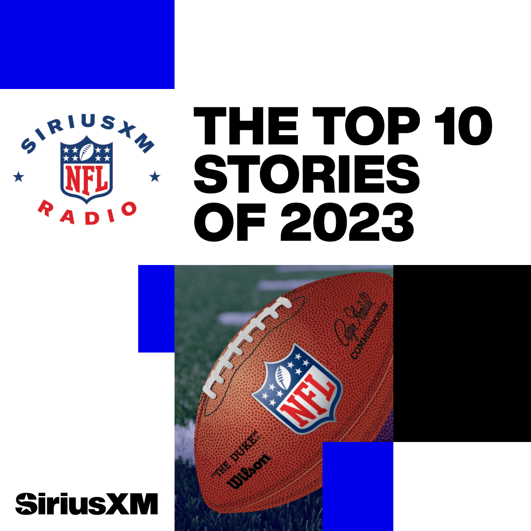 Listen to SiriusXM NFL Radio's Top 10 Stories that Defined 2023