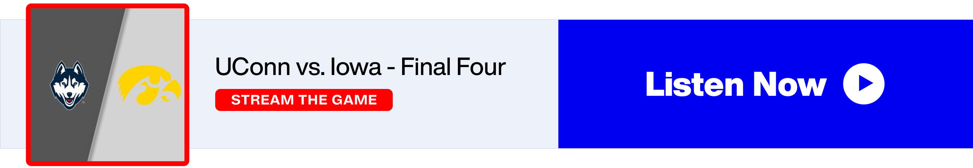 Listen Live: UConn vs. Iowa | March Madness Final Four